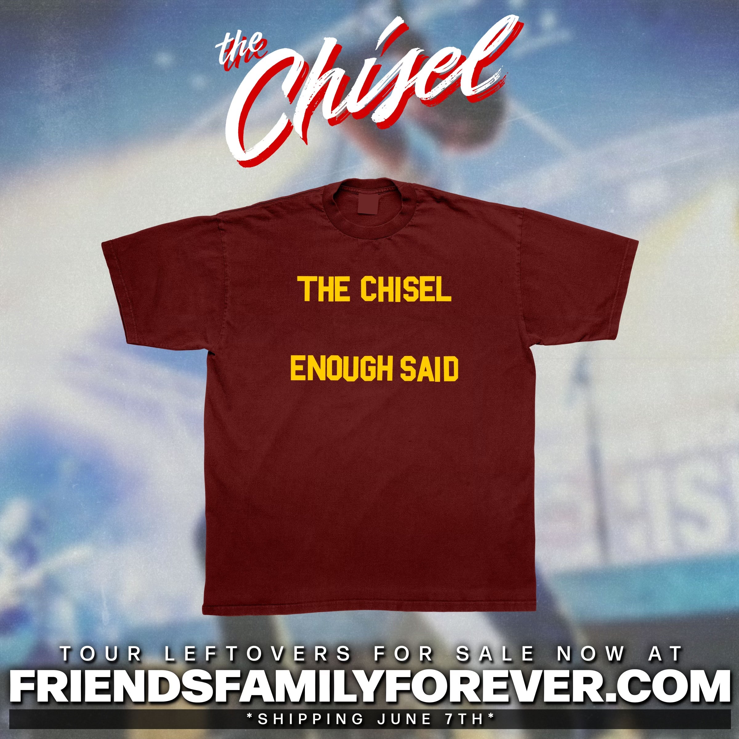 Chisel - Enough Said Maroon – Friends Family Forever