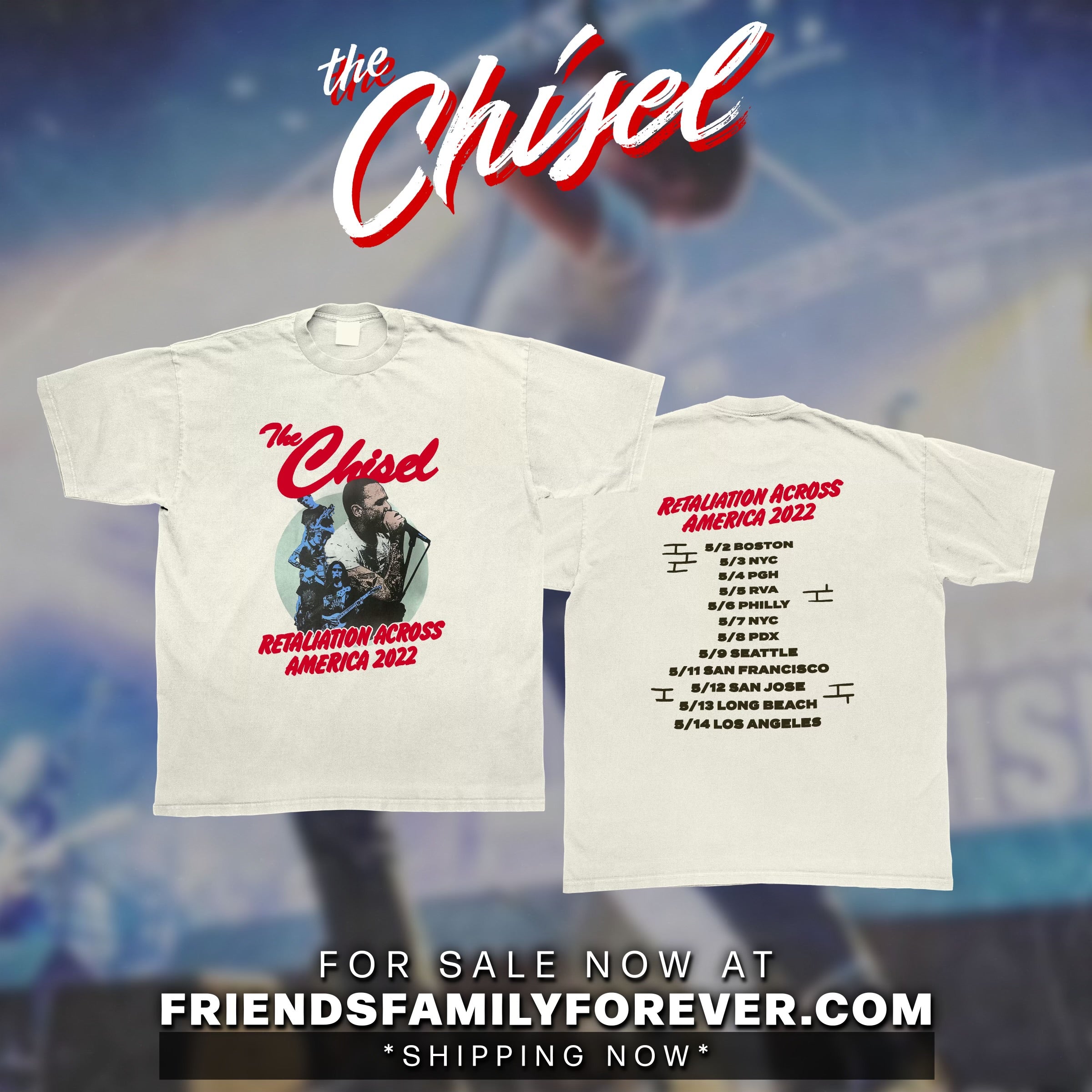 Chisel - Retaliation Tour 22' – Friends Family Forever