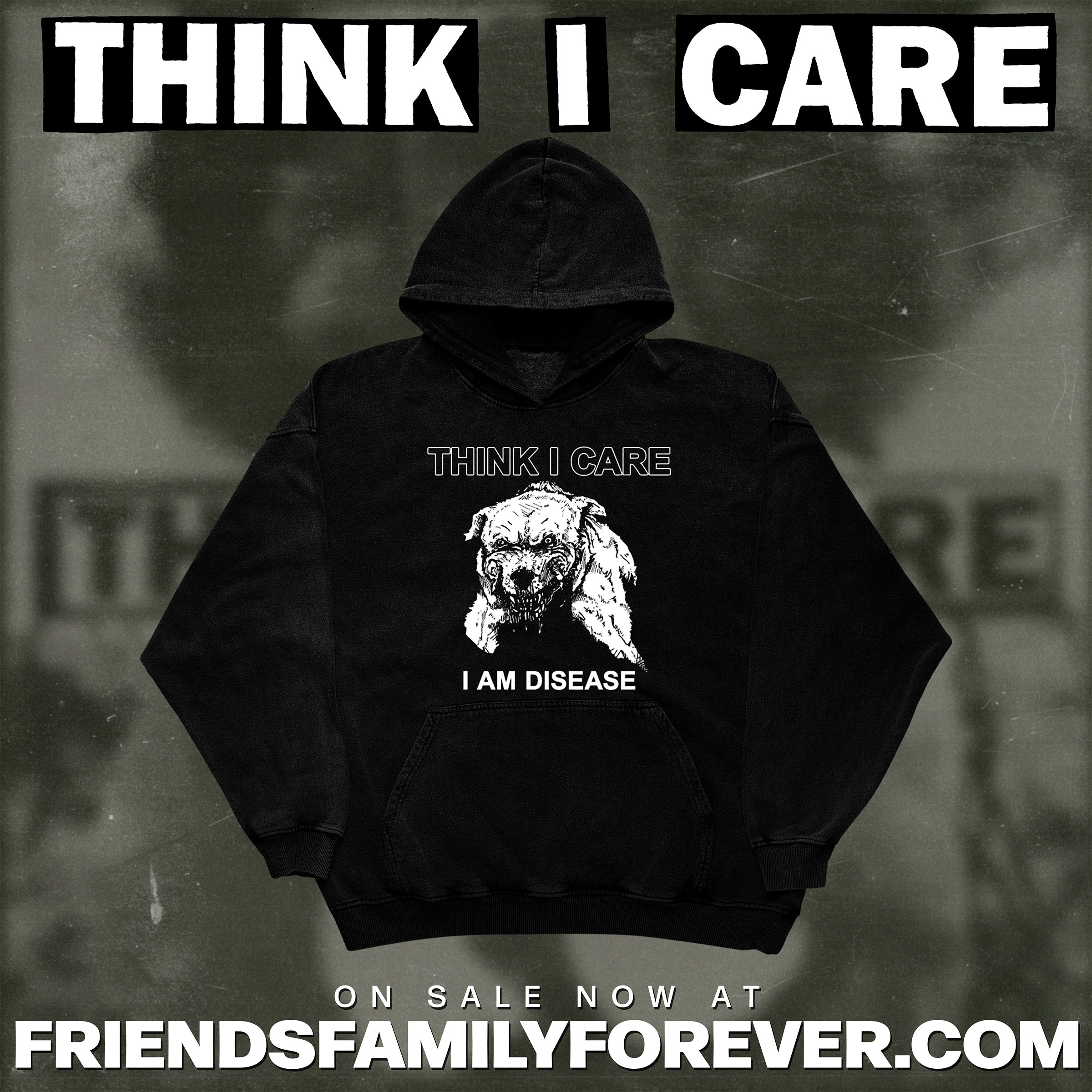 Think I Care - I Am Disease Hoodie – Friends Family Forever